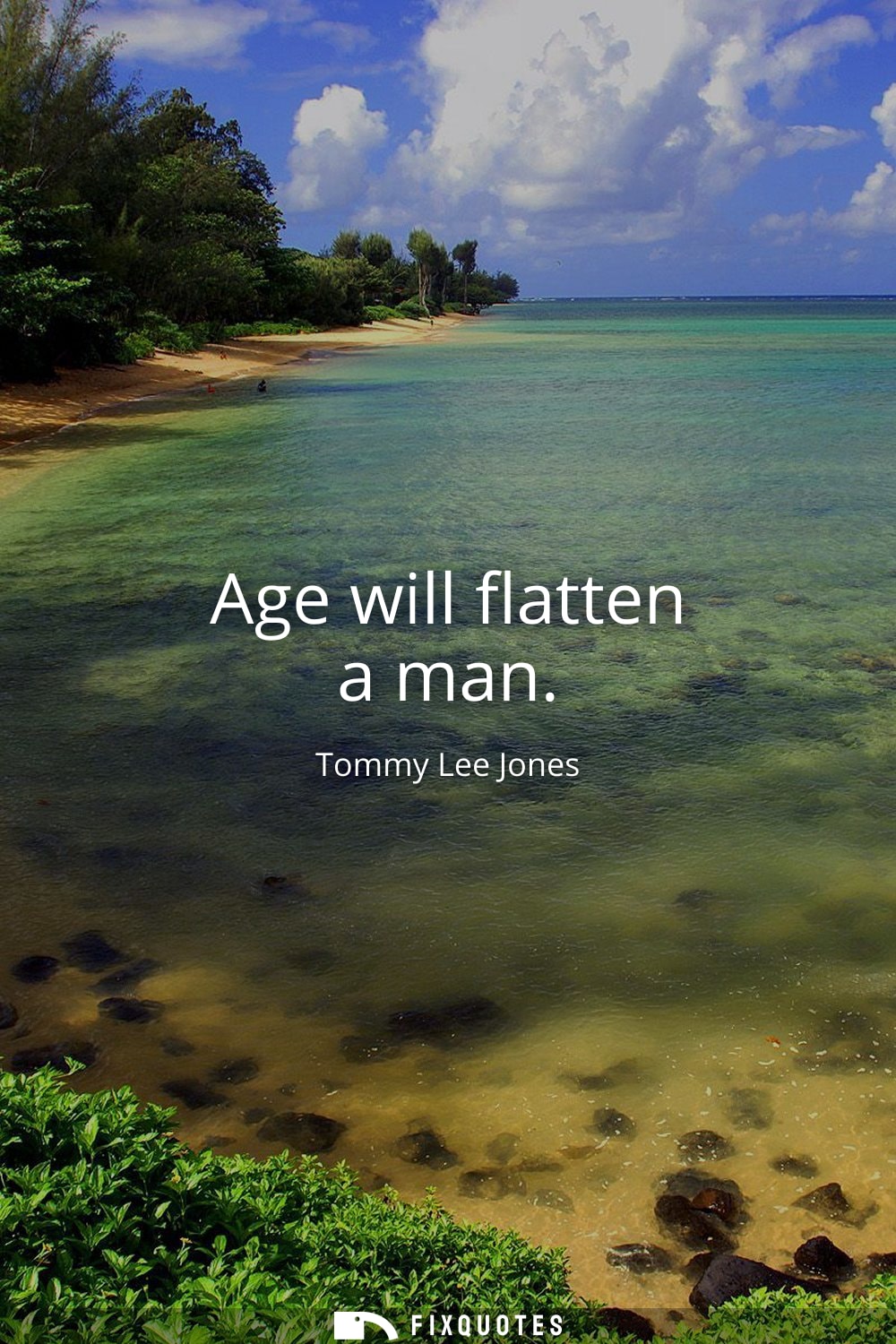 Age will flatten a man - Tommy Lee Jones