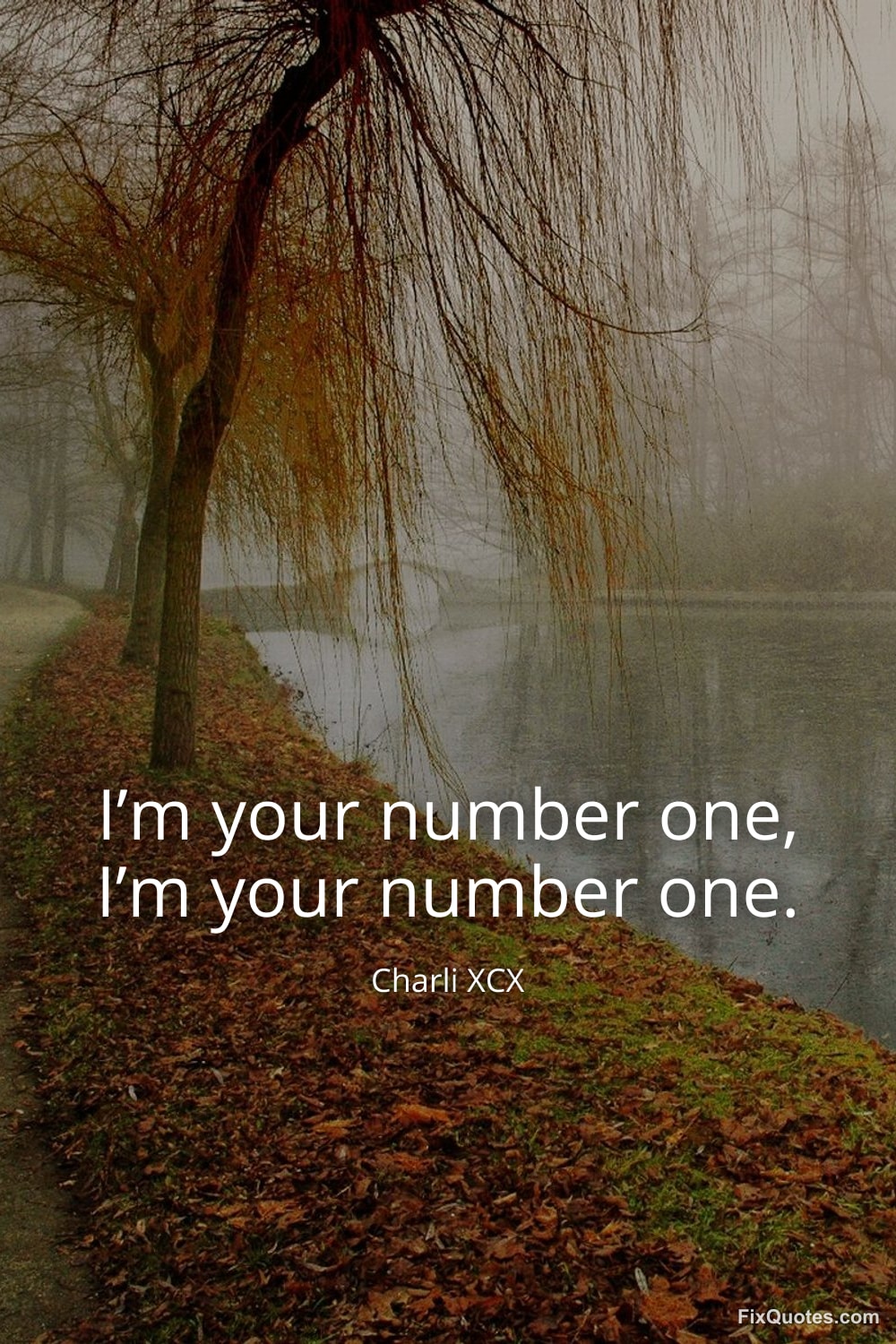 I’m your number one, I’m your number one - Charli XCX