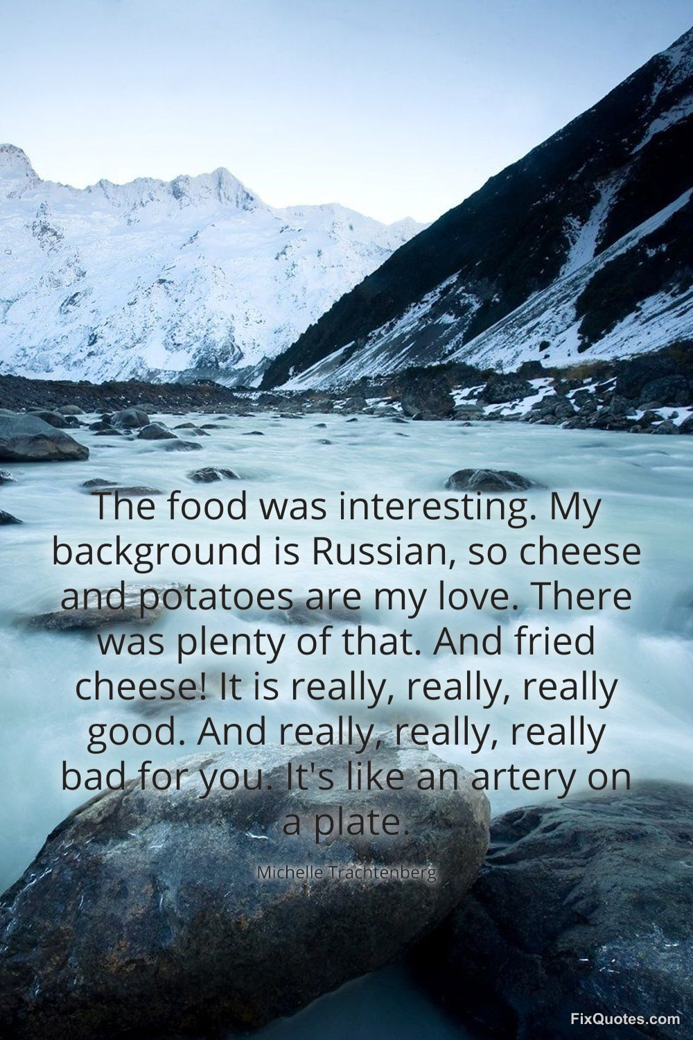 The food was interesting. My... - Michelle Trachtenberg
