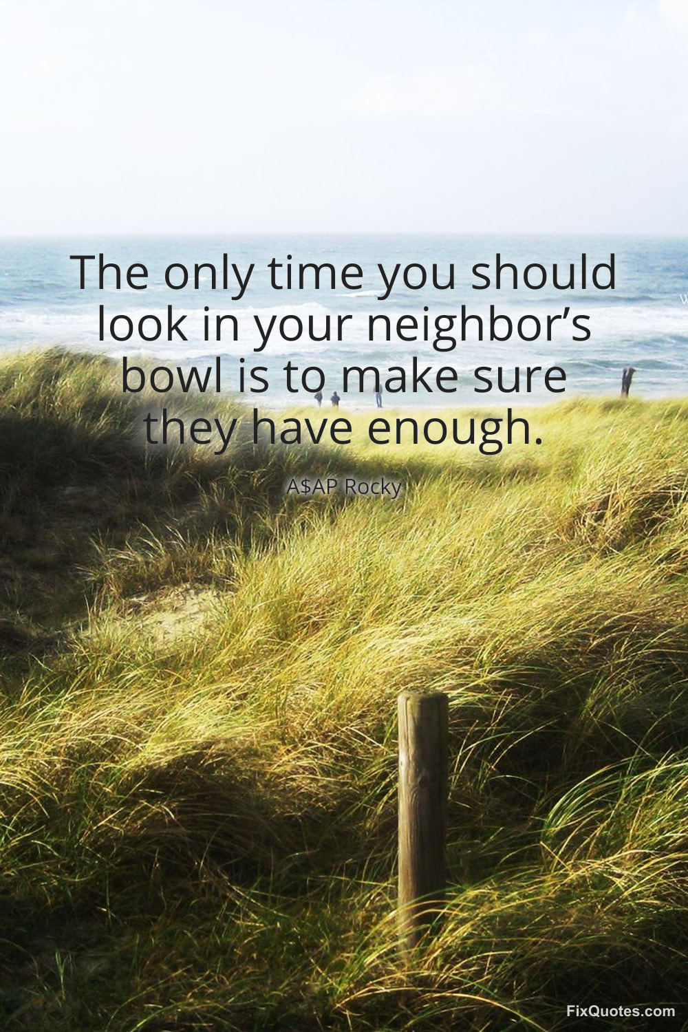 The only time you should look in your... - A$AP Rocky