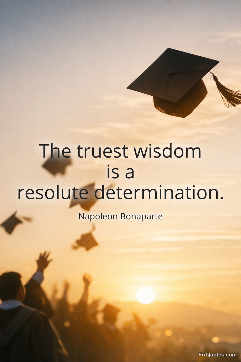 The Truest Wisdom is a Resolute Determination