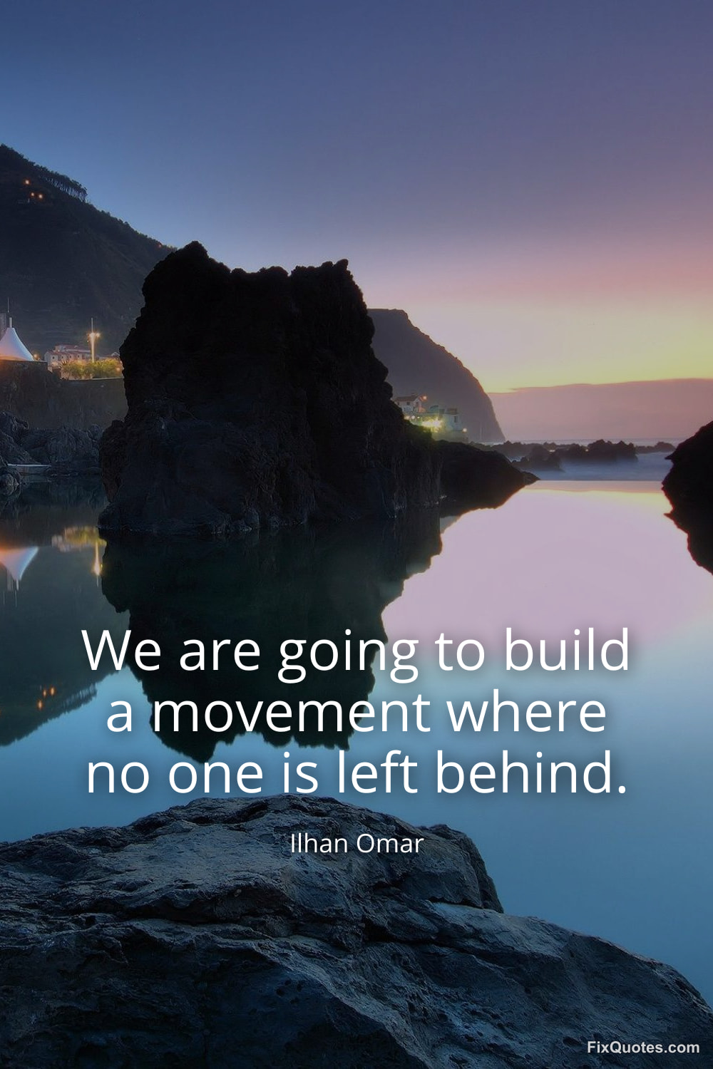 We are going to build a movement where no one... - Ilhan Omar