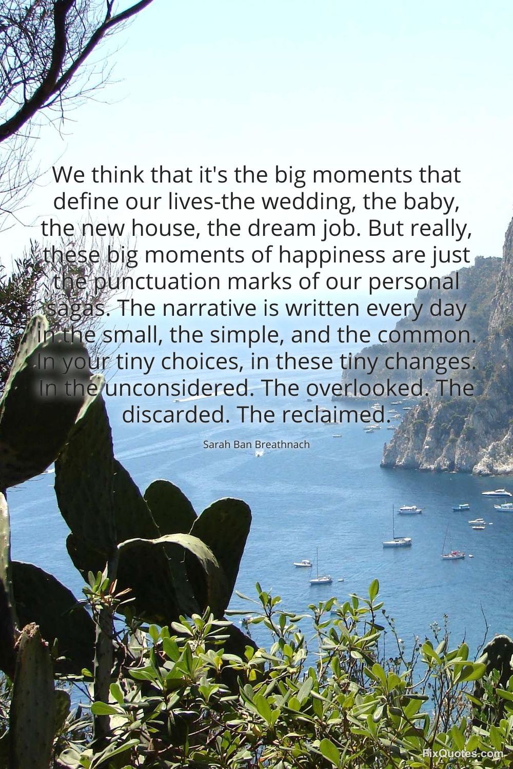 Small Choices Shape Life: Sarah Ban Breathnach Quote