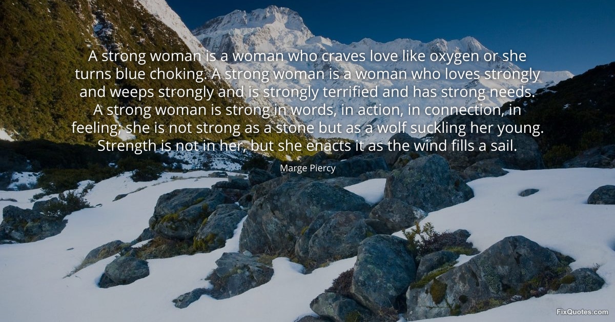 Strength as Vulnerability - Marge Piercy Quote