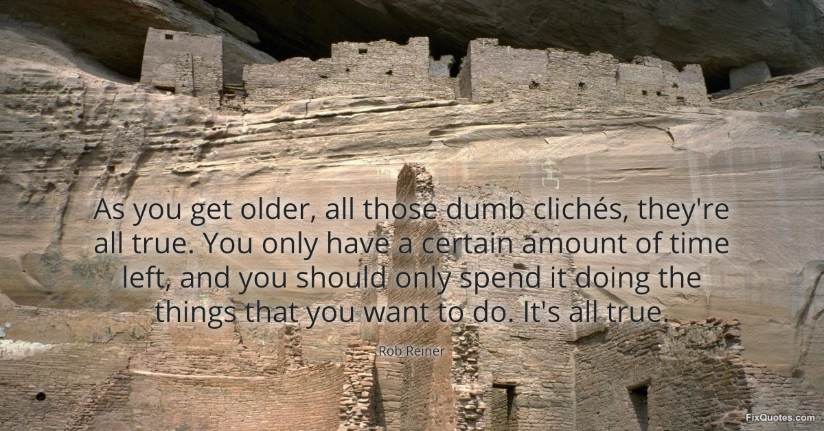 Rob Reiner quote on aging and living authentically