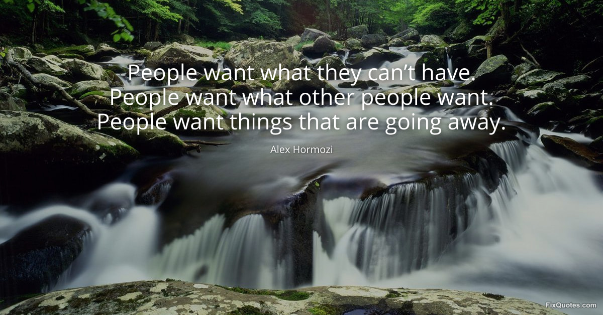 Scarcity, Social Proof, Loss Aversion - Alex Hormozi Quote