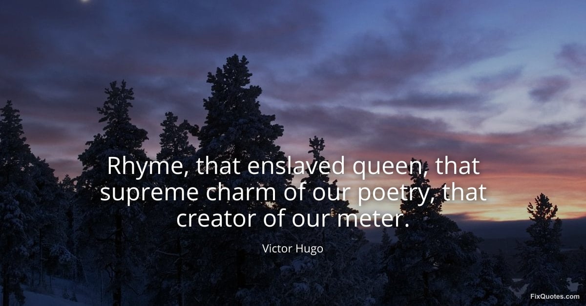 Victor Hugo on Rhyme and the Freedom of Form