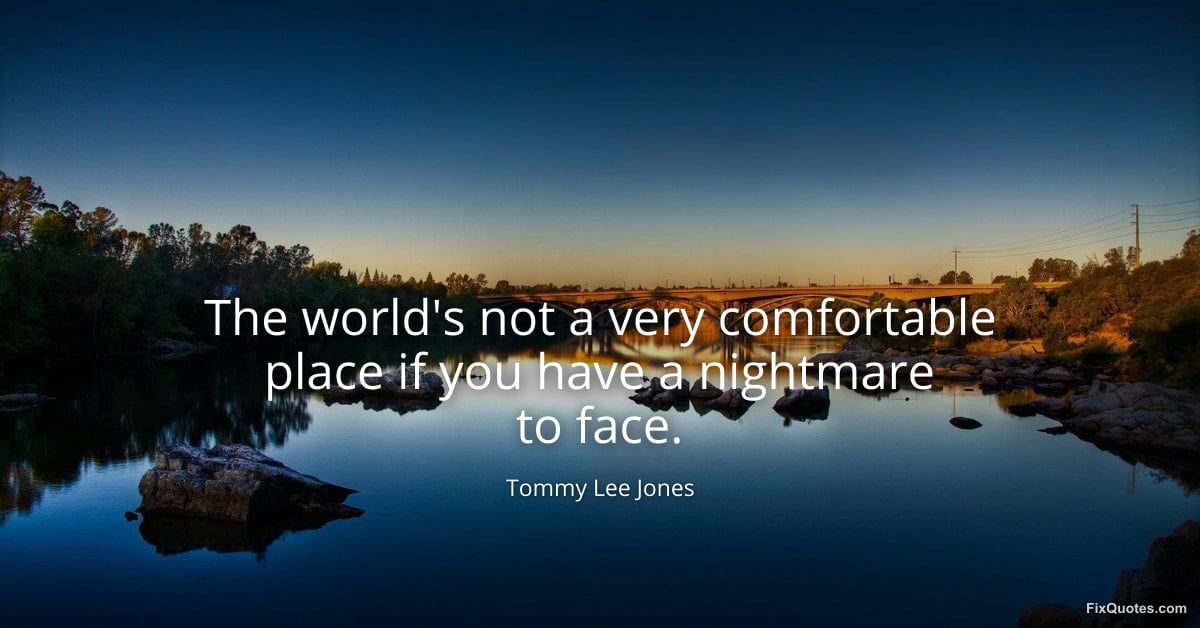 Tommy Lee Jones on Nightmares and Unease