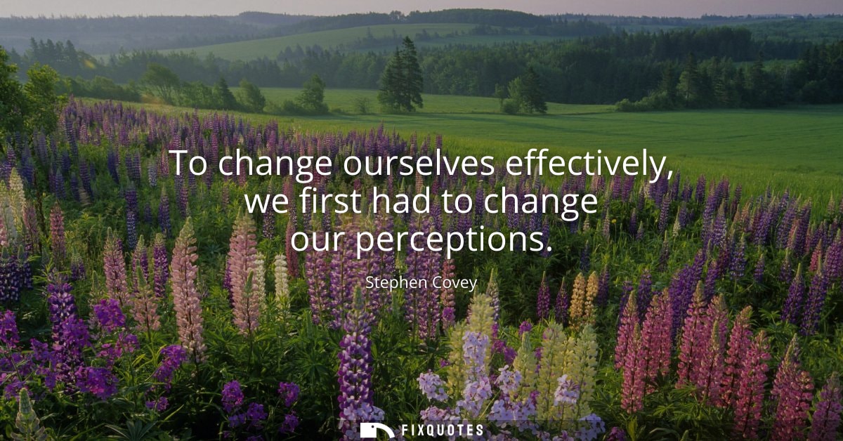 Change Your Perceptions to Change Yourself - Stephen Covey