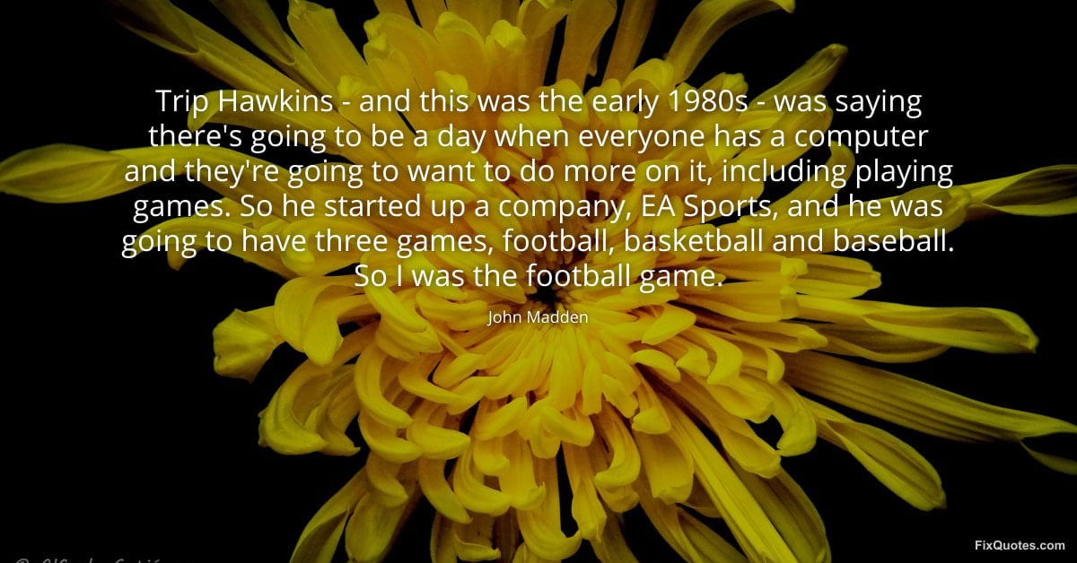 John Madden on Trip Hawkins and the birth of EA Sports