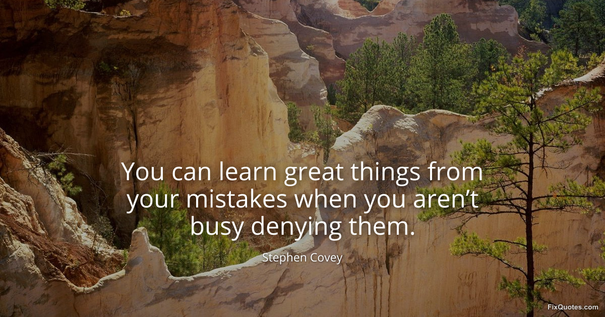 Learn From Mistakes: Stephen Covey on Overcoming Denial